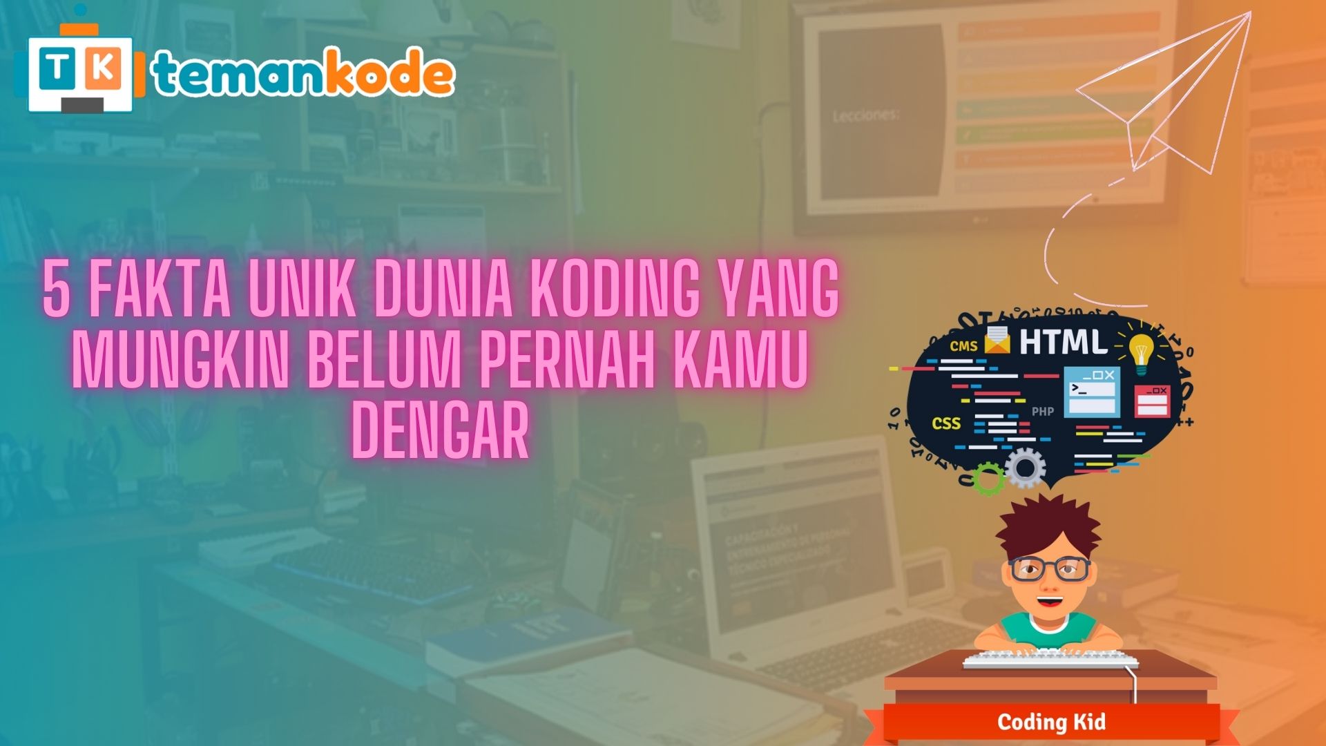 5 Fakta Unik Dunia Koding yang Mungkin Belum Pernah Kamu Dengar – Kursus Coding Anak Indonesia
